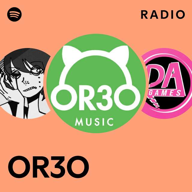 OR3O Radio - playlist by Spotify | Spotify
