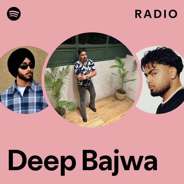 Deep Bajwa Radio - playlist by Spotify | Spotify