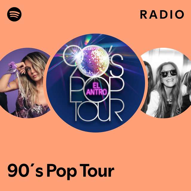 90´s Pop Tour Radio - playlist by Spotify | Spotify