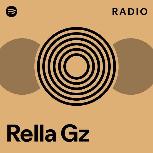 Rella Gz Radio - playlist by Spotify | Spotify