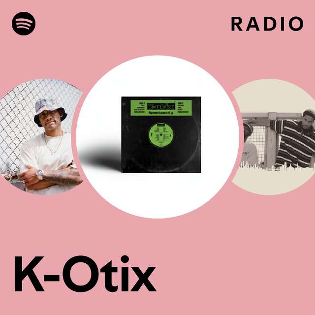 K-Otix Radio - playlist by Spotify | Spotify