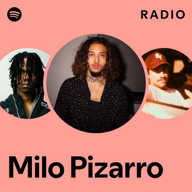 Milo Pizarro Radio - playlist by Spotify | Spotify