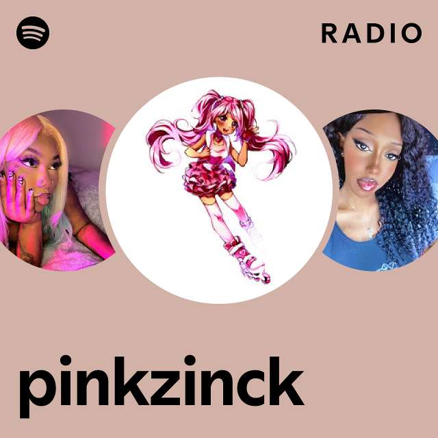 pinkzinck Radio - playlist by Spotify | Spotify