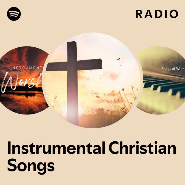 Instrumental Christian Songs Radio - playlist by Spotify | Spotify