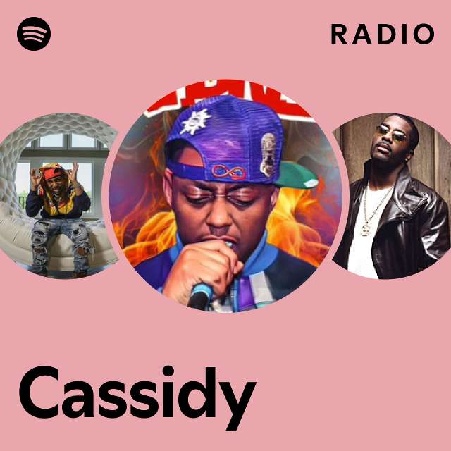 Cassidy Radio - playlist by Spotify | Spotify