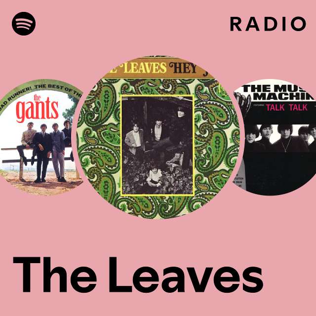 The Leaves Radio - playlist by Spotify | Spotify