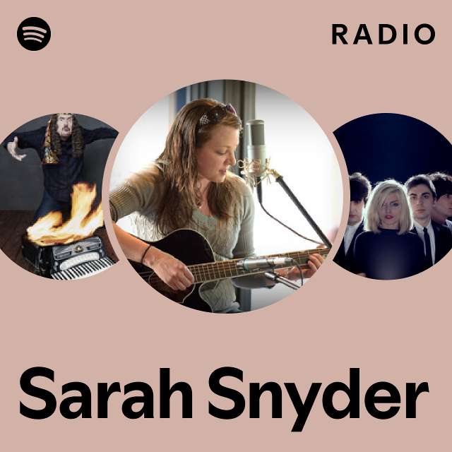 Sarah Snyder Radio - playlist by Spotify | Spotify