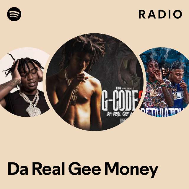 Da Real Gee Money Radio - playlist by Spotify | Spotify