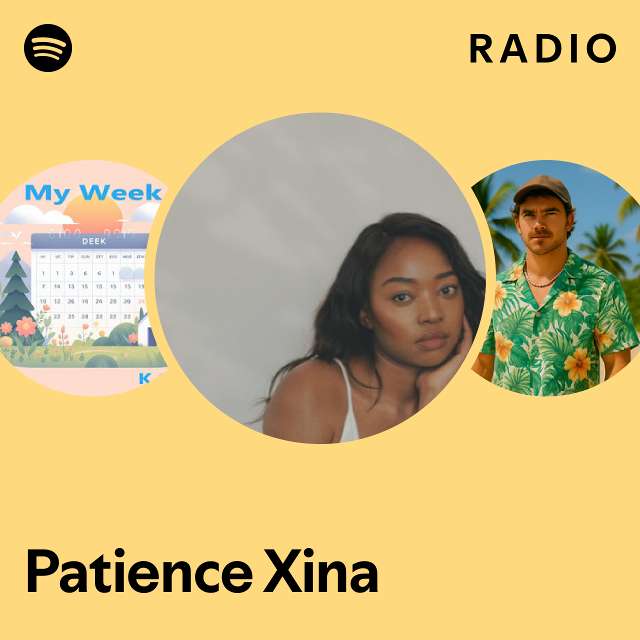 Patience Xina Radio - playlist by Spotify | Spotify