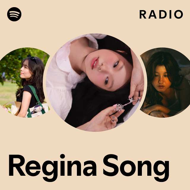 Regina Song Radio - playlist by Spotify | Spotify