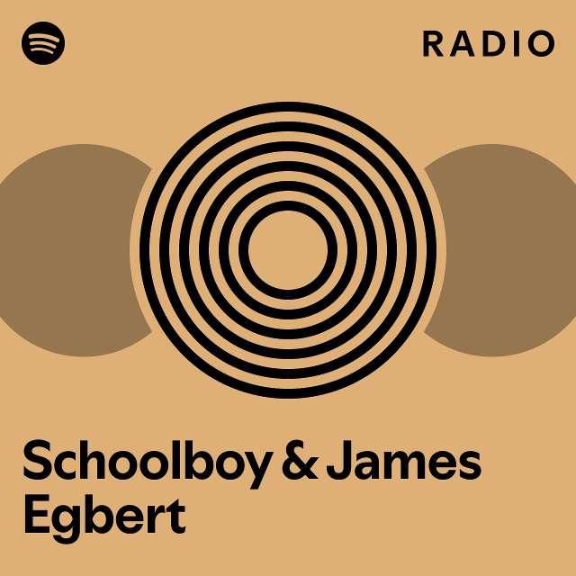 Schoolboy & James Egbert Radio - playlist by Spotify | Spotify