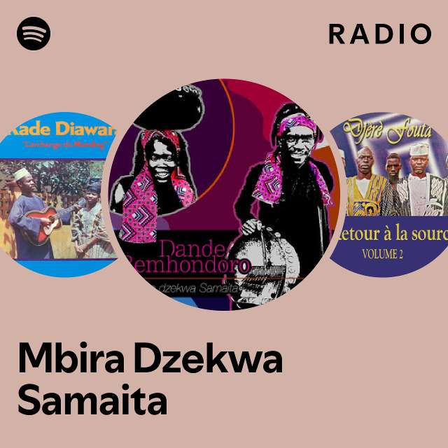 Mbira Dzekwa Samaita Radio - playlist by Spotify | Spotify