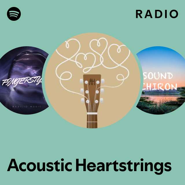 Acoustic Heartstrings Radio - playlist by Spotify | Spotify