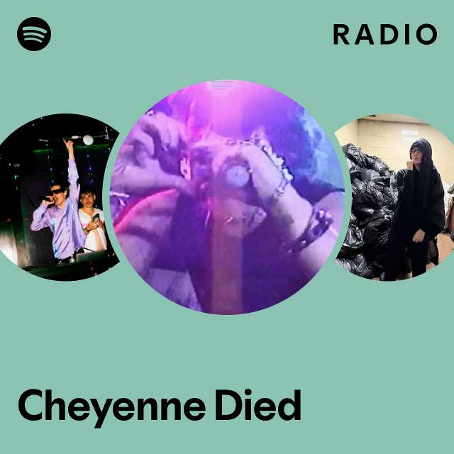 Cheyenne Died Radio - playlist by Spotify | Spotify