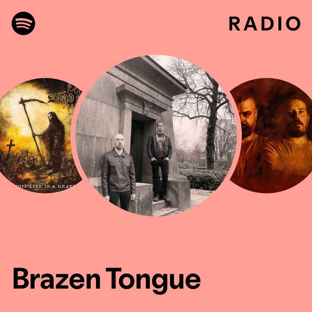 Brazen Tongue Radio - playlist by Spotify | Spotify