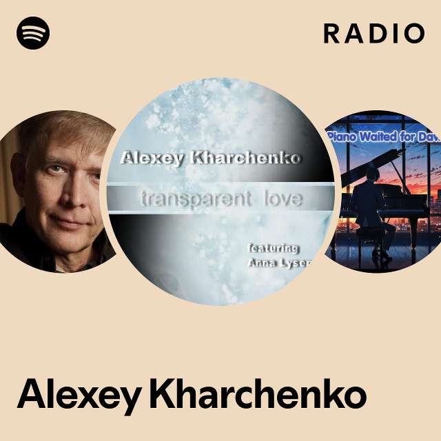 Alexey Kharchenko Radio - playlist by Spotify | Spotify