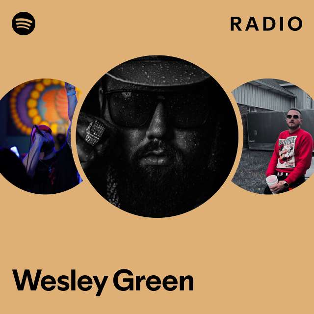 Wesley Green Radio - playlist by Spotify | Spotify