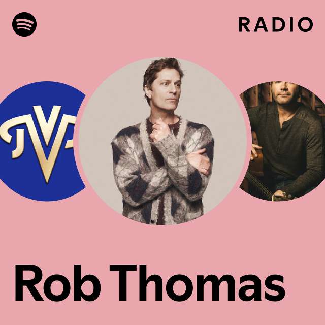 Rob Thomas Radio - playlist by Spotify | Spotify