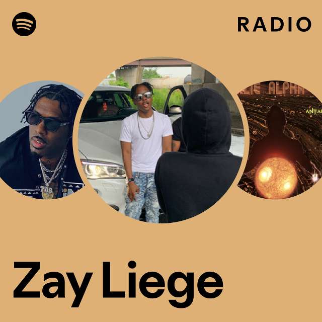 Zay Liege Radio - playlist by Spotify | Spotify