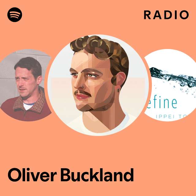 Oliver Buckland Radio - playlist by Spotify | Spotify