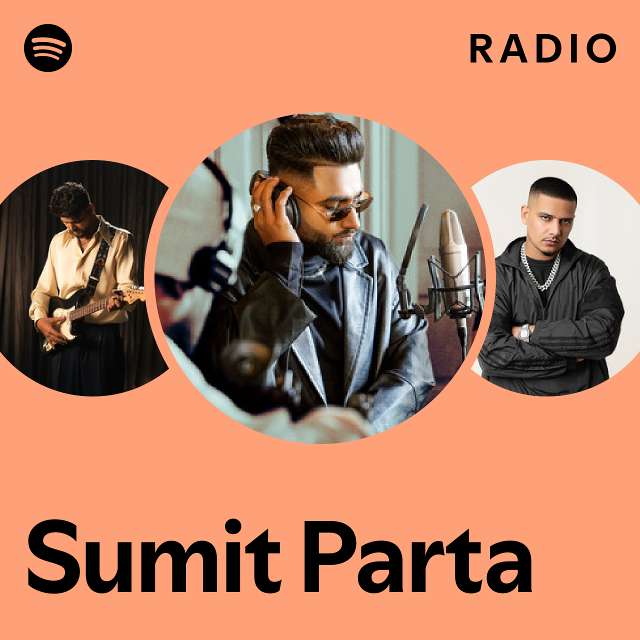 Sumit Parta Radio - playlist by Spotify | Spotify