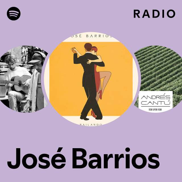 José Barrios Radio - playlist by Spotify | Spotify