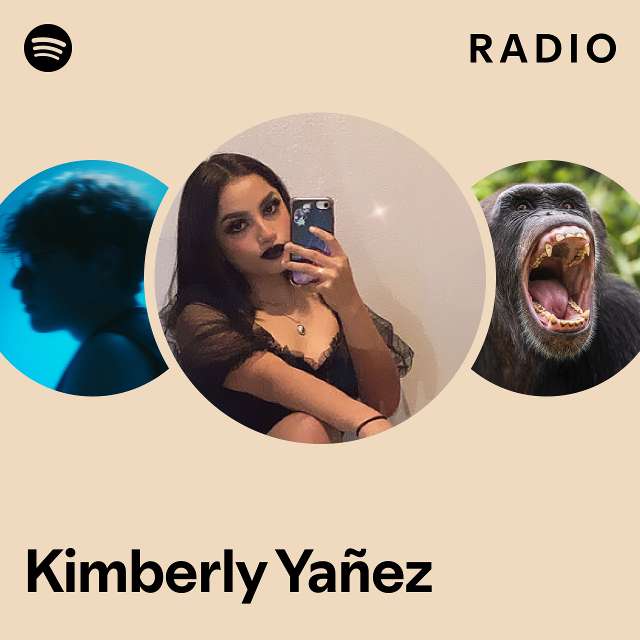 Kimberly Yañez Radio - playlist by Spotify | Spotify