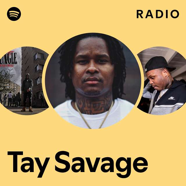 Tay Savage Radio - playlist by Spotify | Spotify