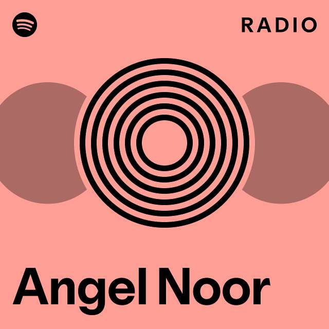 Angel Noor Radio - playlist by Spotify | Spotify