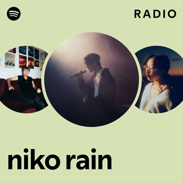 niko rain Radio - playlist by Spotify | Spotify