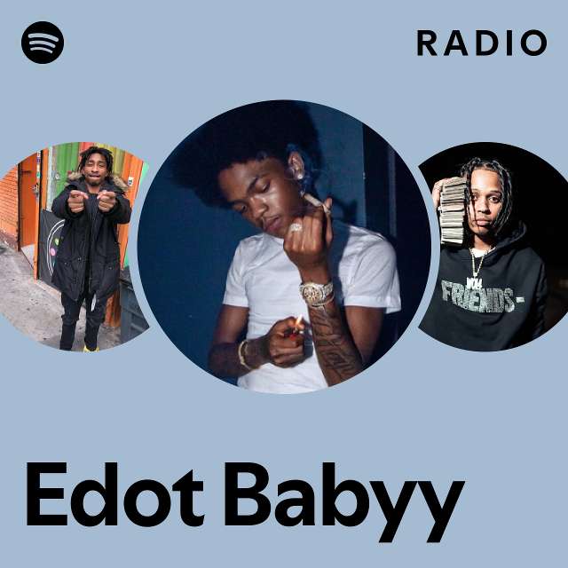 Edot Babyy Radio - playlist by Spotify | Spotify
