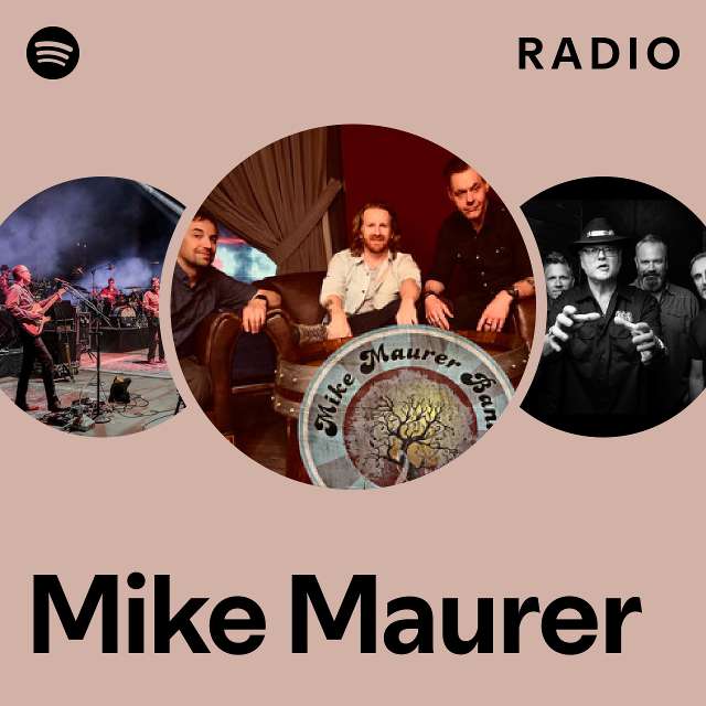 Mike Maurer Radio - playlist by Spotify | Spotify
