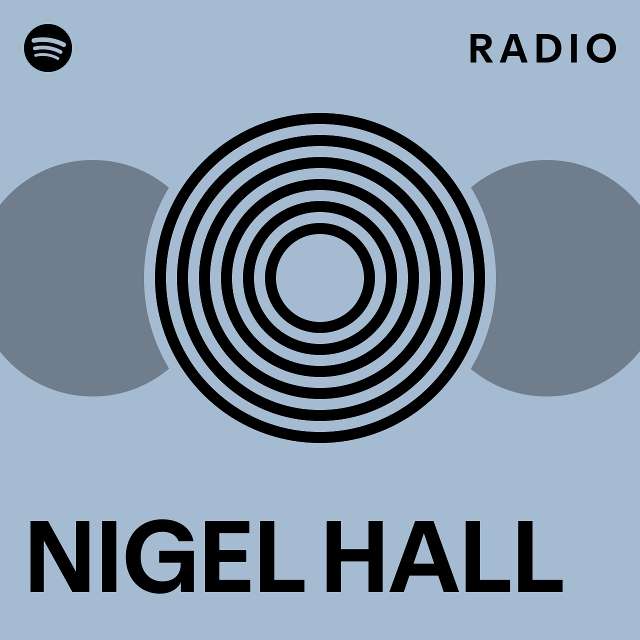 NIGEL HALL Radio - playlist by Spotify | Spotify