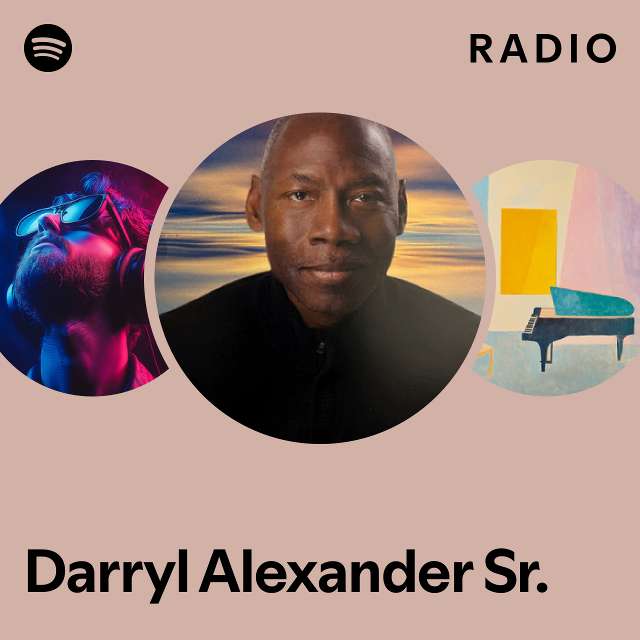 Darryl Alexander Sr. Radio - playlist by Spotify | Spotify