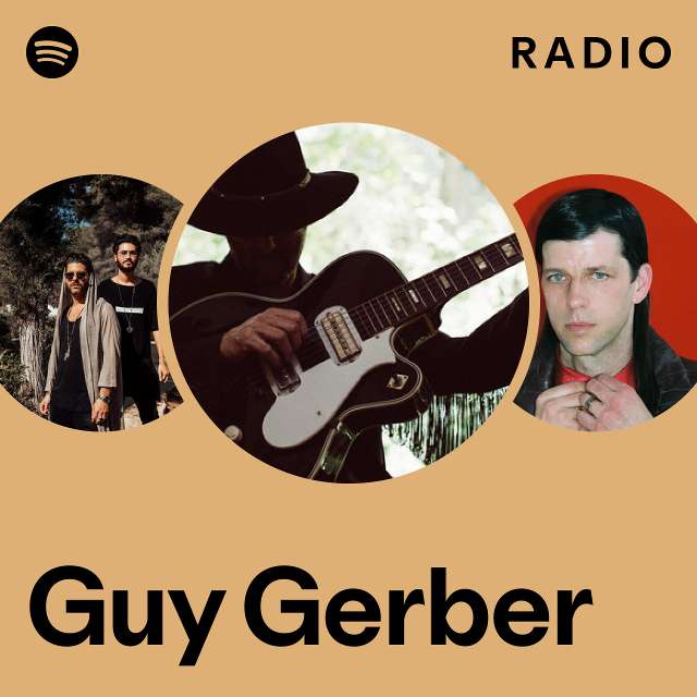 Guy Gerber Radio - playlist by Spotify | Spotify