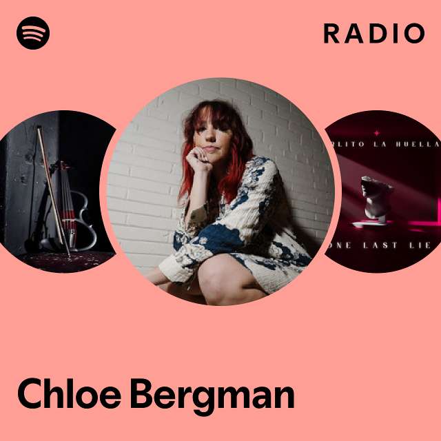 Chloe Bergman Radio - playlist by Spotify | Spotify