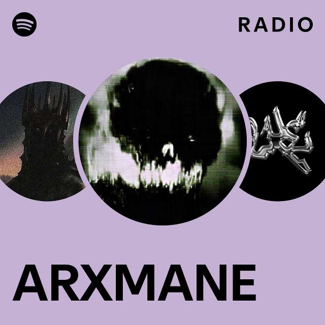 ARXMANE Radio - playlist by Spotify | Spotify