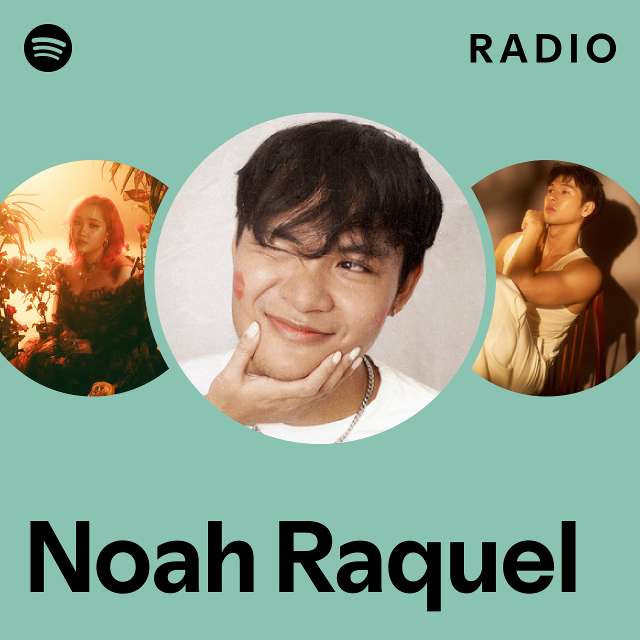 Noah Raquel Radio - playlist by Spotify | Spotify