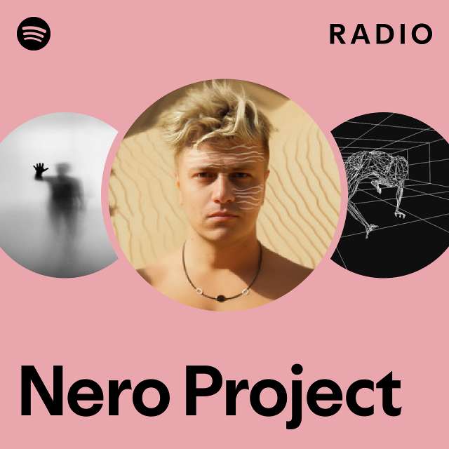 Nero Project Radio - playlist by Spotify | Spotify