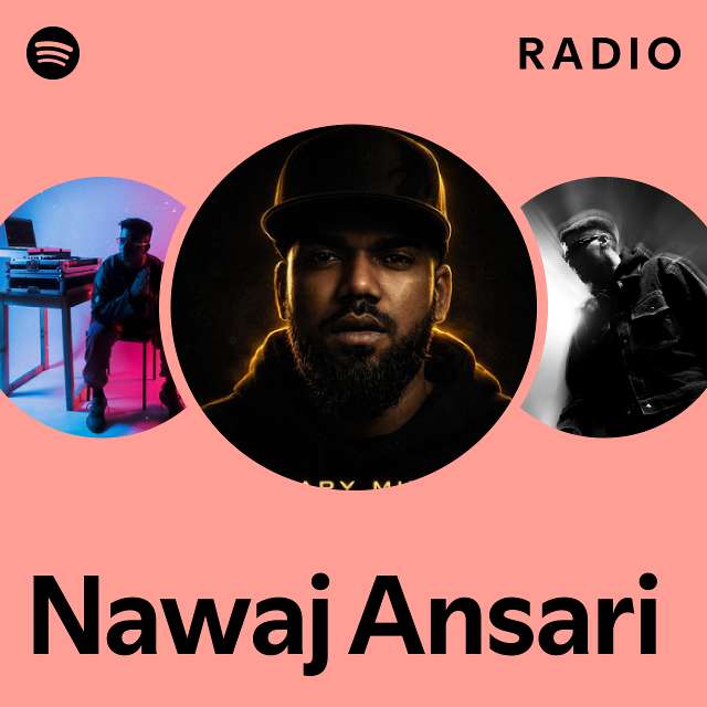 Nawaj Ansari Radio - playlist by Spotify | Spotify