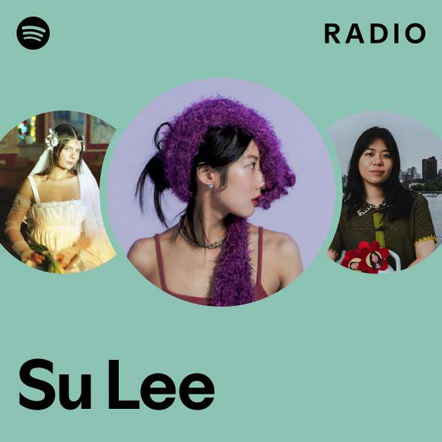 Su Lee Radio - playlist by Spotify | Spotify