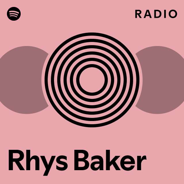 Rhys Baker Radio - playlist by Spotify | Spotify