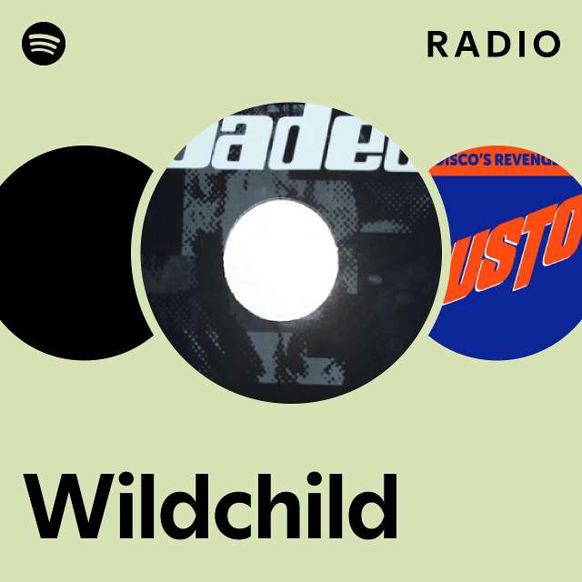 Wildchild Radio - playlist by Spotify | Spotify
