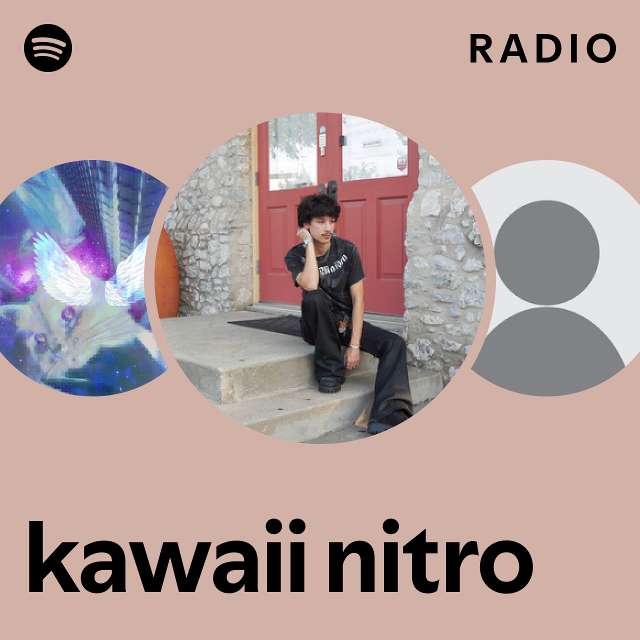 kawaii nitro Radio - playlist by Spotify | Spotify