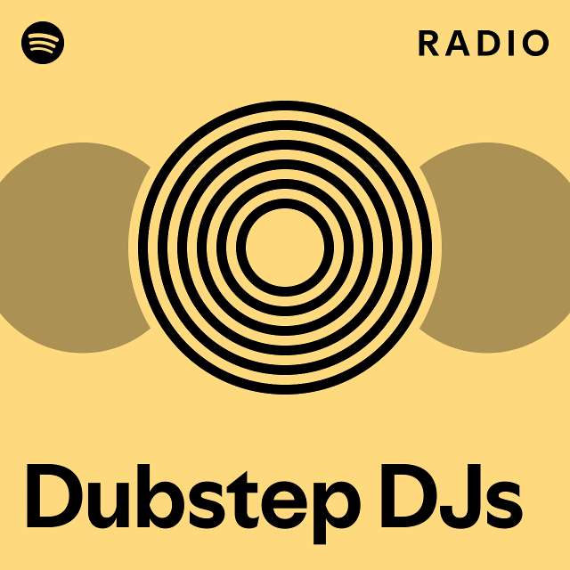 Dubstep DJs Radio - playlist by Spotify | Spotify