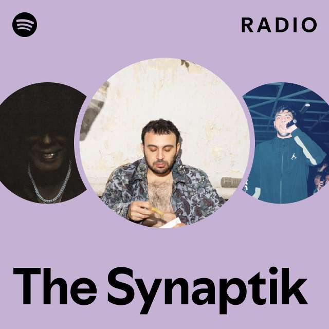 The Synaptik Radio - playlist by Spotify | Spotify