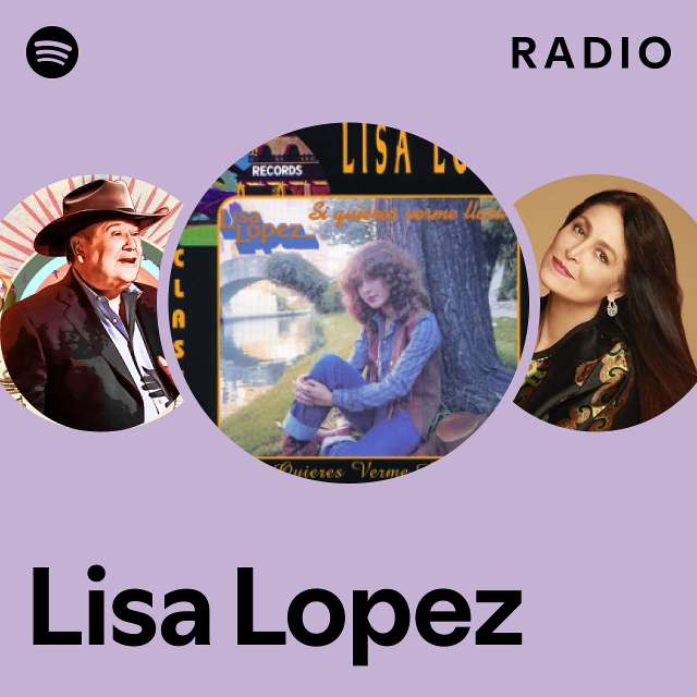 Lisa Lopez Radio - playlist by Spotify | Spotify