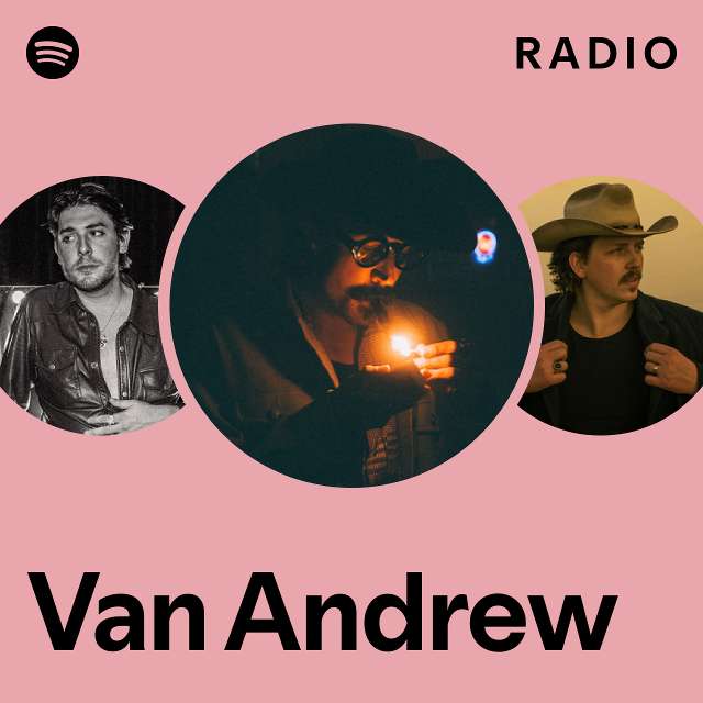 Van Andrew Radio - playlist by Spotify | Spotify
