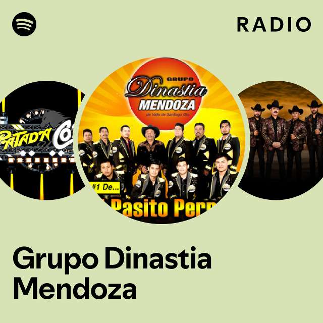 Grupo Dinastia Mendoza Radio - playlist by Spotify | Spotify