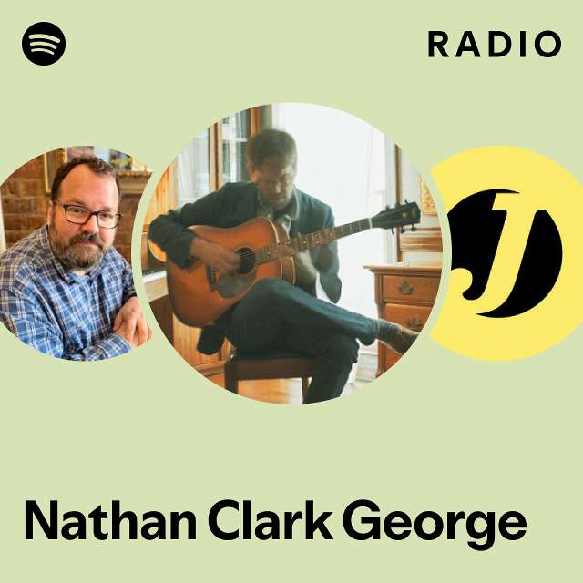 Nathan Clark George Radio - playlist by Spotify | Spotify